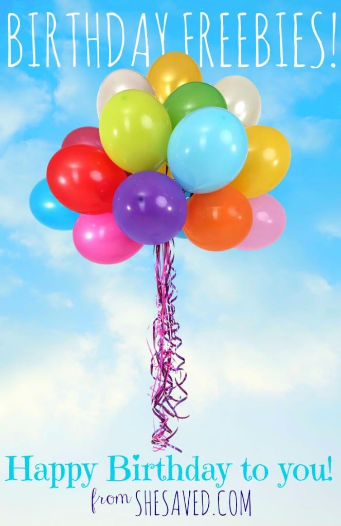 Birthday Freebies Happy Birthday To YOU SheSaved 