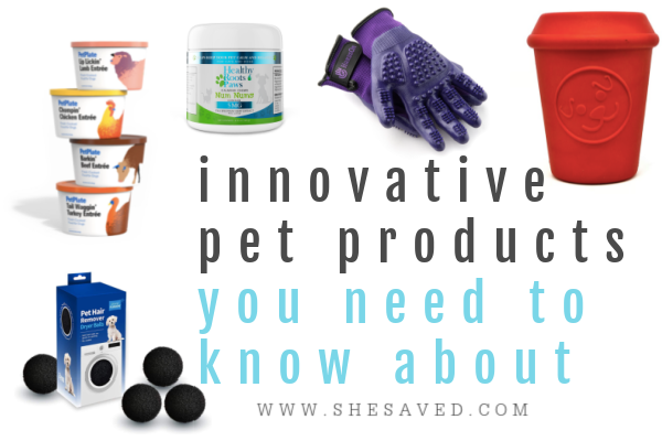 Innovative Pet Products That You Need To Know About - SheSaved®